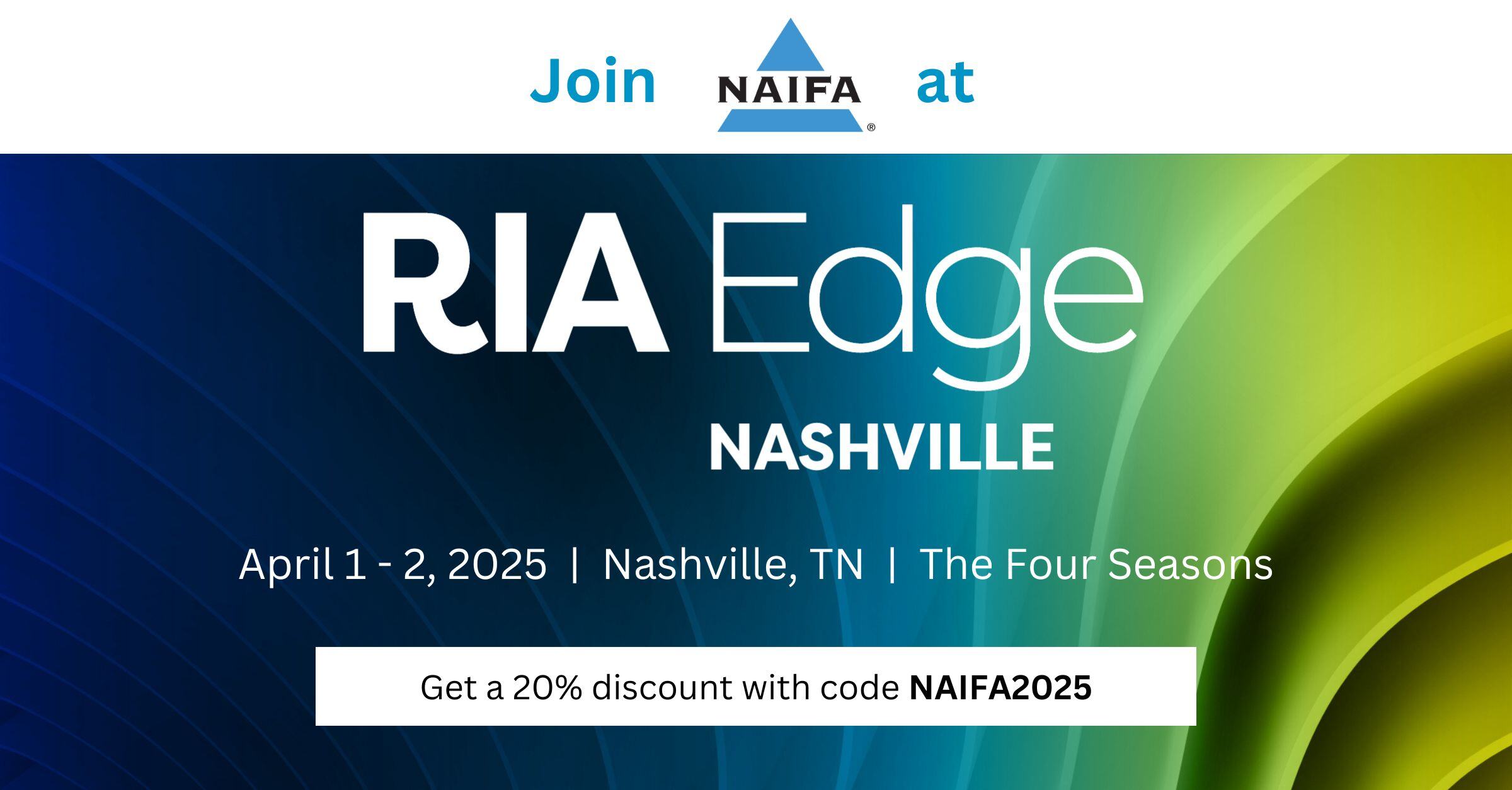 Join NAIFA at RIA Edge Nashville 2025